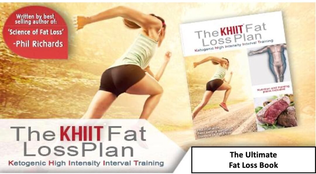 The KHIIT (Ketogenic High Intensity Training) Fat Loss Plan by Phil ...